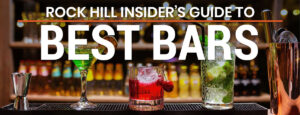 The Best Bars in Rock Hill, SC - A Local's Guide to Nightlife - Rock ...
